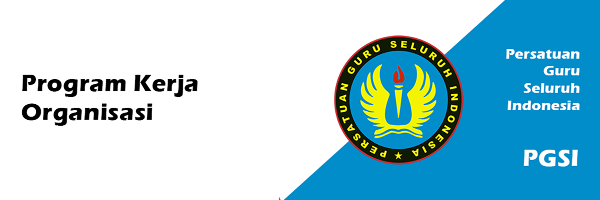 Program Kerja PGSI - PGSI | Persatuan Guru Seluruh Indonesia
